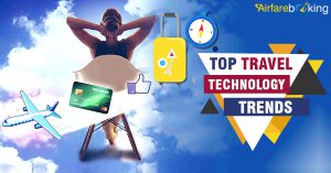 7 Travel Tech Trends That make a Trip Fantastic- Airfarebooking